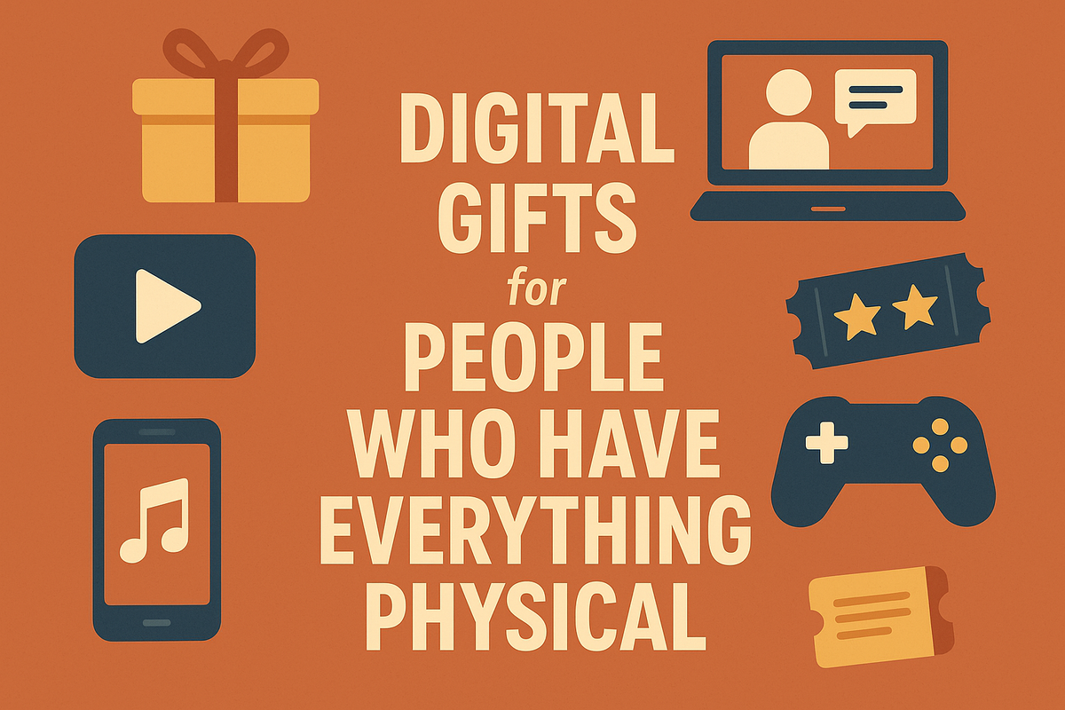Digital Gift Ideas for People Who Own Everything Already – Online Gifts ...